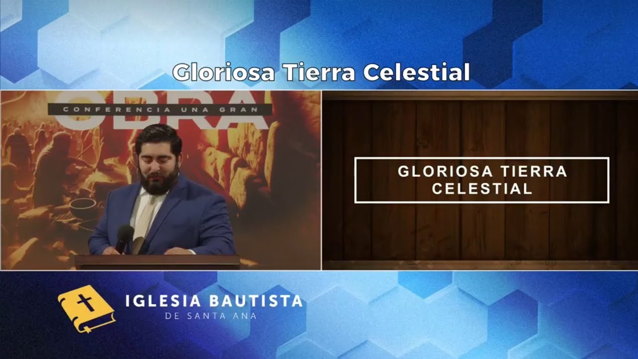 Himno "Gloriosa Tierra Celestial" | Iglesia Bautista De Santa Ana - YouTube