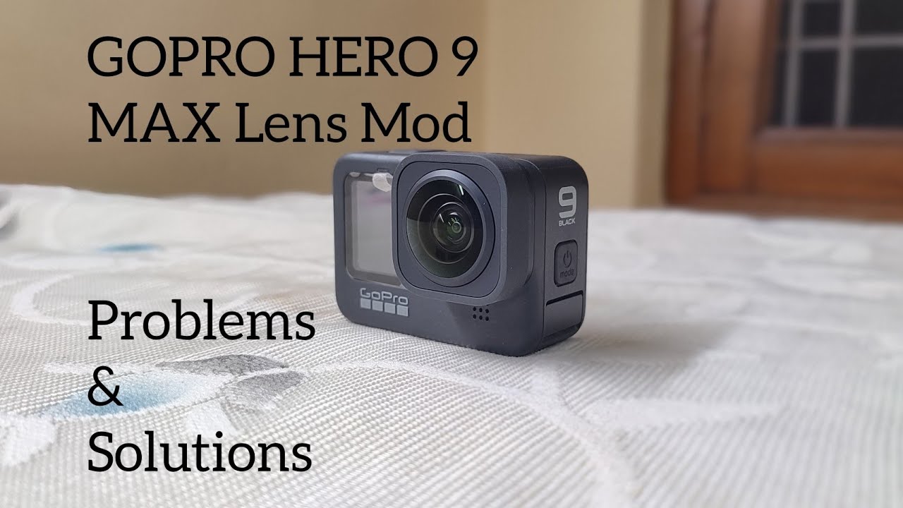 GOPRO HERO 9. MAX Lens Mod Problem and solutions. WATCH BEFORE BUYING ...