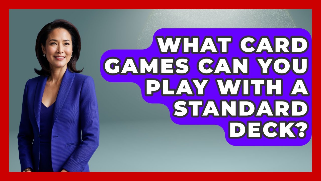 What Card Games Can You Play With A Standard Deck? - The Family Getaway ...