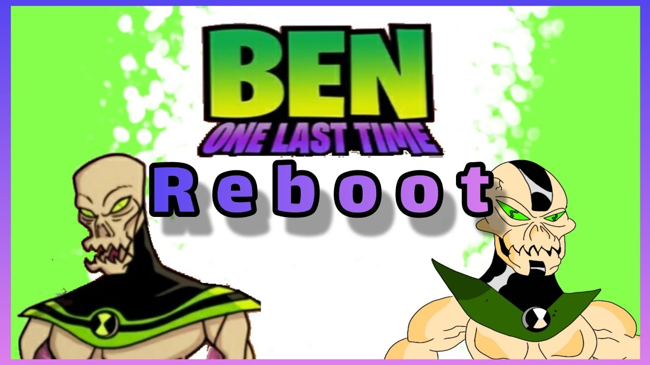 ben one last time (migraine)ben10 reboot version☄😯😯 - YouTube