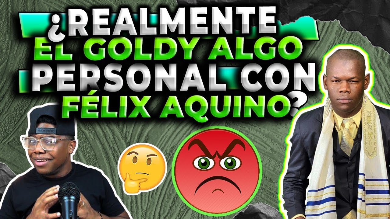 FÉLIX REVELA SI EL GOLDY TIENE ALGO PERSONAL CONTRA EL! - YouTube