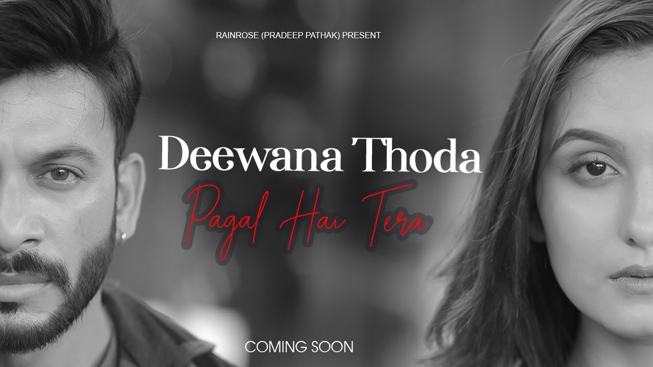 Deewana thoda pagal hai tera | Teaser | Rainrose | Pradeep Pathak ...