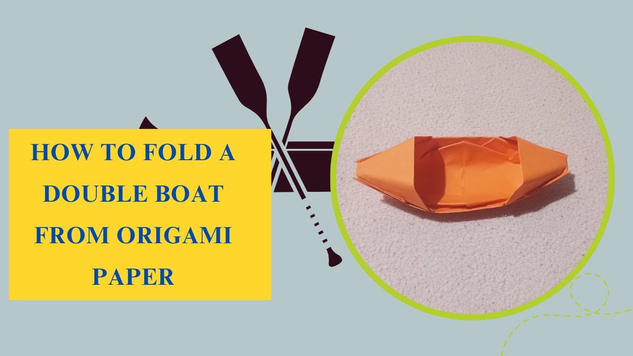 HOW TO FOLD A DOUBLE BOAT WITH ORIGAMI PAPER / FOLDING PAPER WITH ...