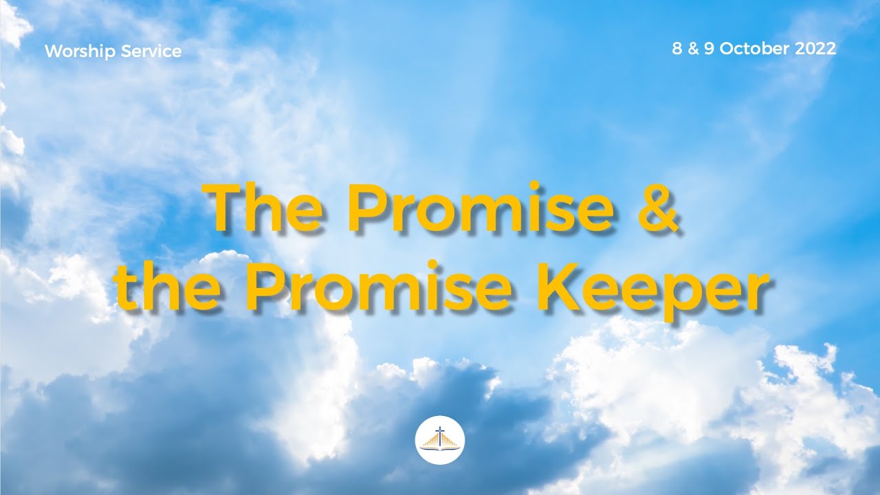 THE PROMISE & THE PROMISE KEEPER I Worship Service I 20221009 - YouTube