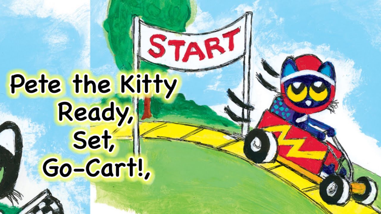 🏁PETE THE KITTY | READY, SET, GO-CART | By James & Kimberly Dean ...