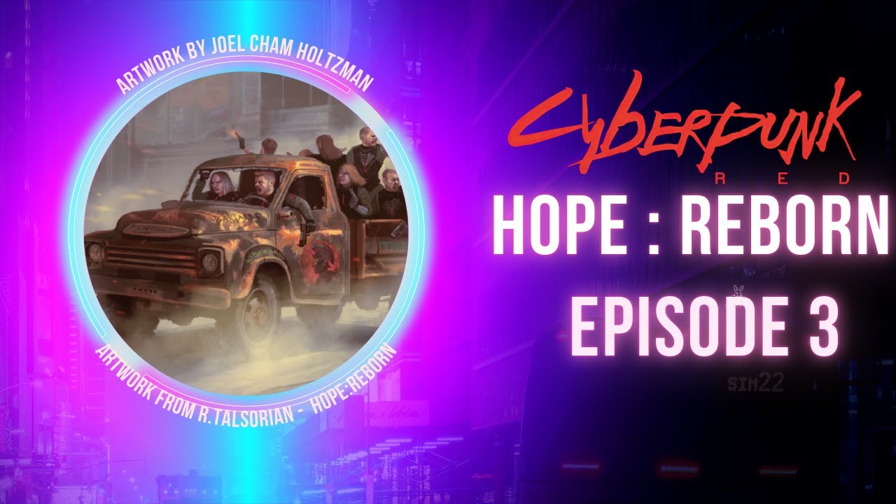 Cyberpunk Red | Hope Reborn | Ep3 | Actual Play - YouTube
