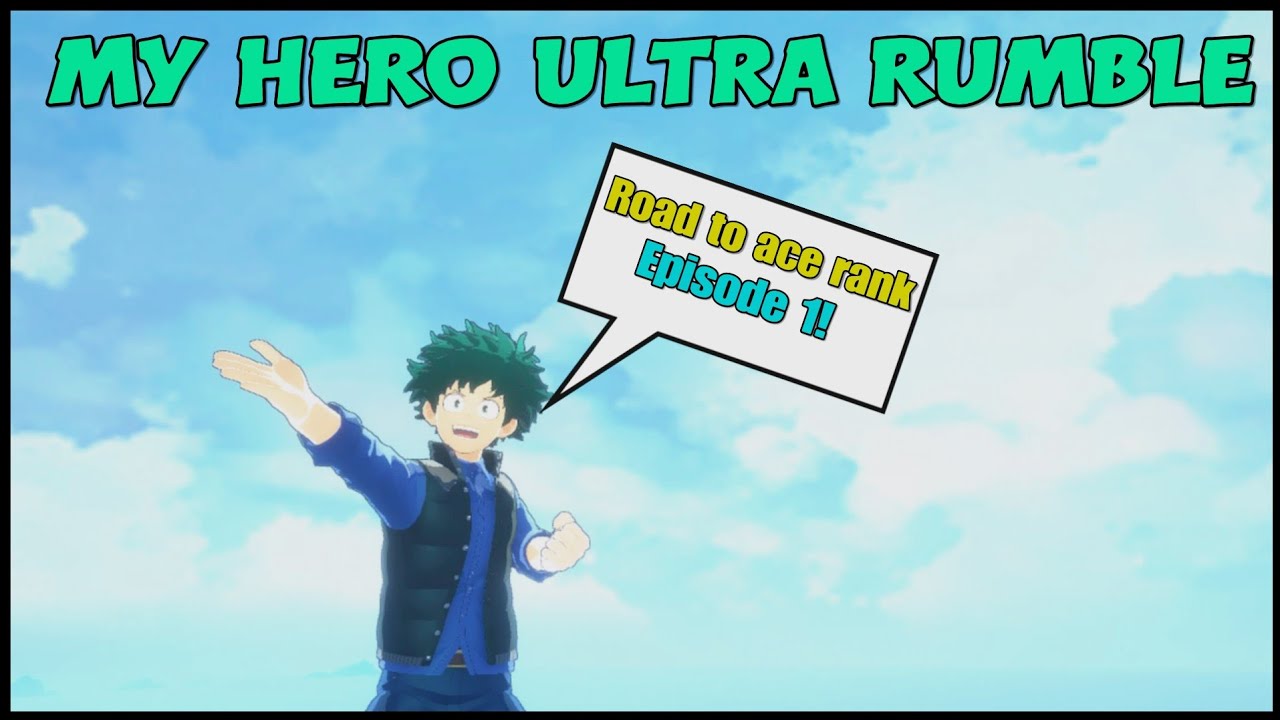 My Hero Ultra Rumble road to Ace Rank (episode 1) - YouTube