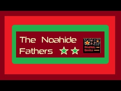 The Noahide Fathers - Noahide Sermon - YouTube