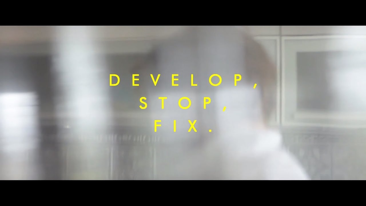 Develop, Stop, Fix. (2019) - YouTube