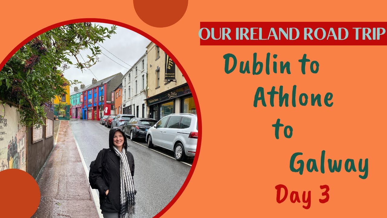 Day 3 Dublin to Athlone to Galway - YouTube