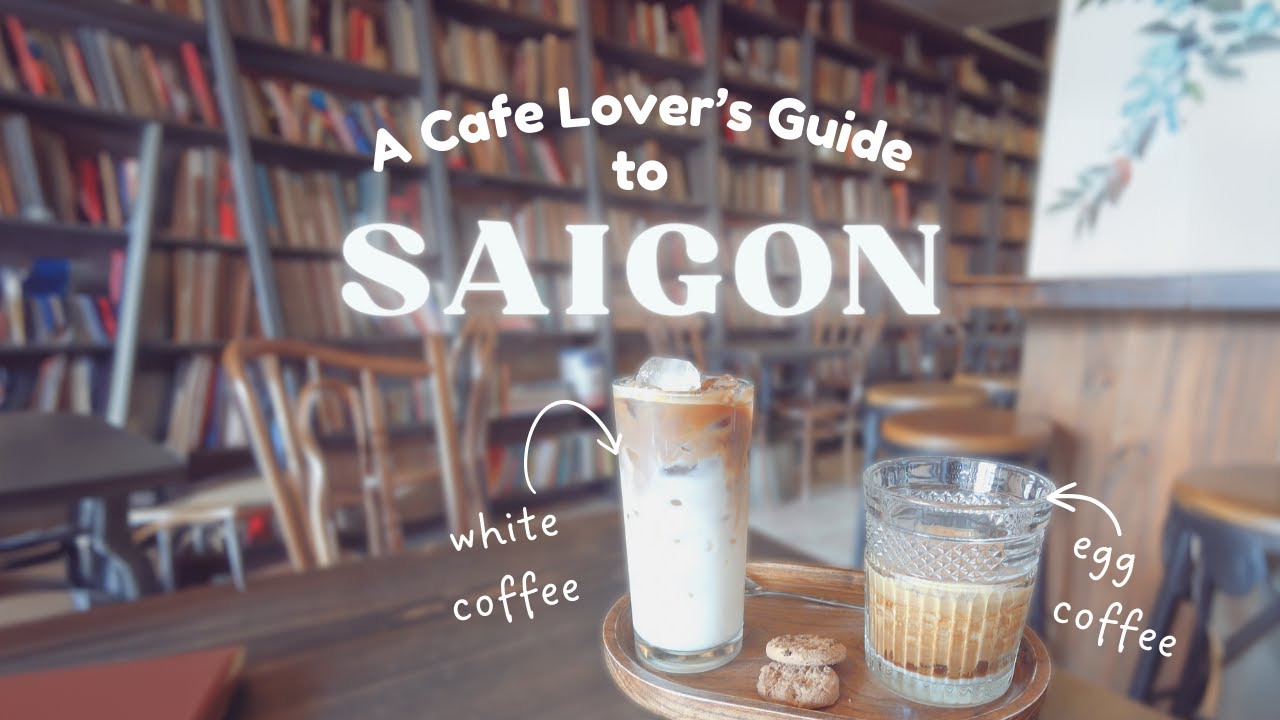 ☕ A Cafe Lover's Guide to Saigon | cute coffee shops and places to ...