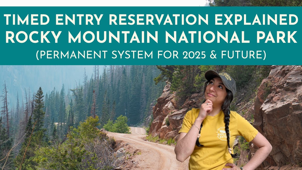 2025 Permanent Timed Entry Reservation System Explained for Rocky ...