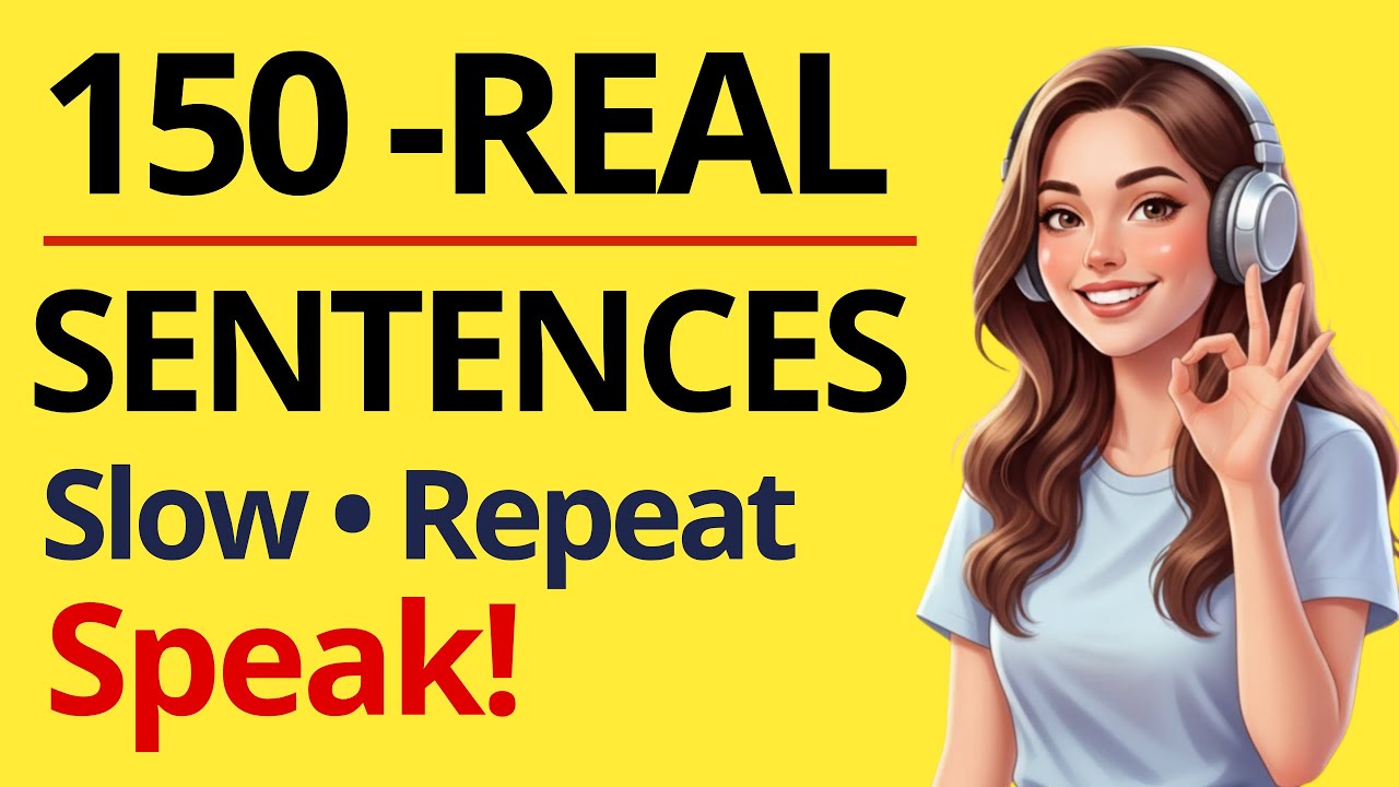 Slow English Practice: 150 Real Sentences You’ll Actually Use Every Day ...
