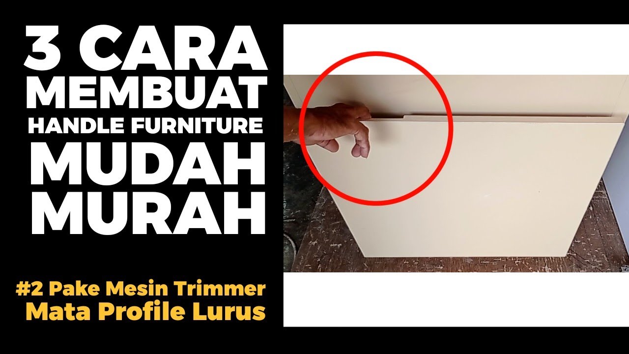 3 CARA MUDAH Membuat Handle Pintu / Laci Furniture #2 Pake Trimmer Mata ...
