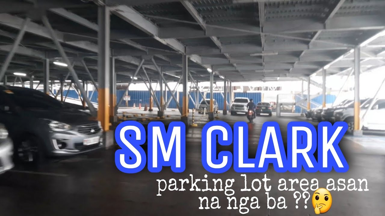 Parking lot sa SM CITY CLARK saan ba? || Update @S.M CITY CLARK ...