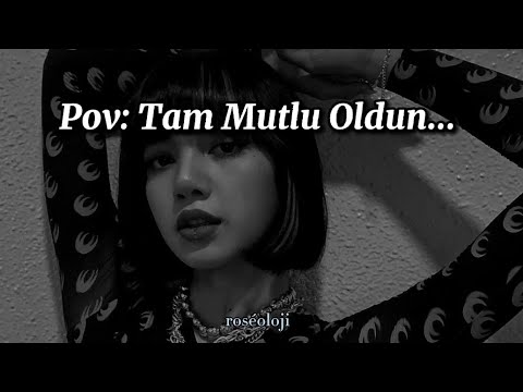 Pov: Tam Mutlu Oldun...
