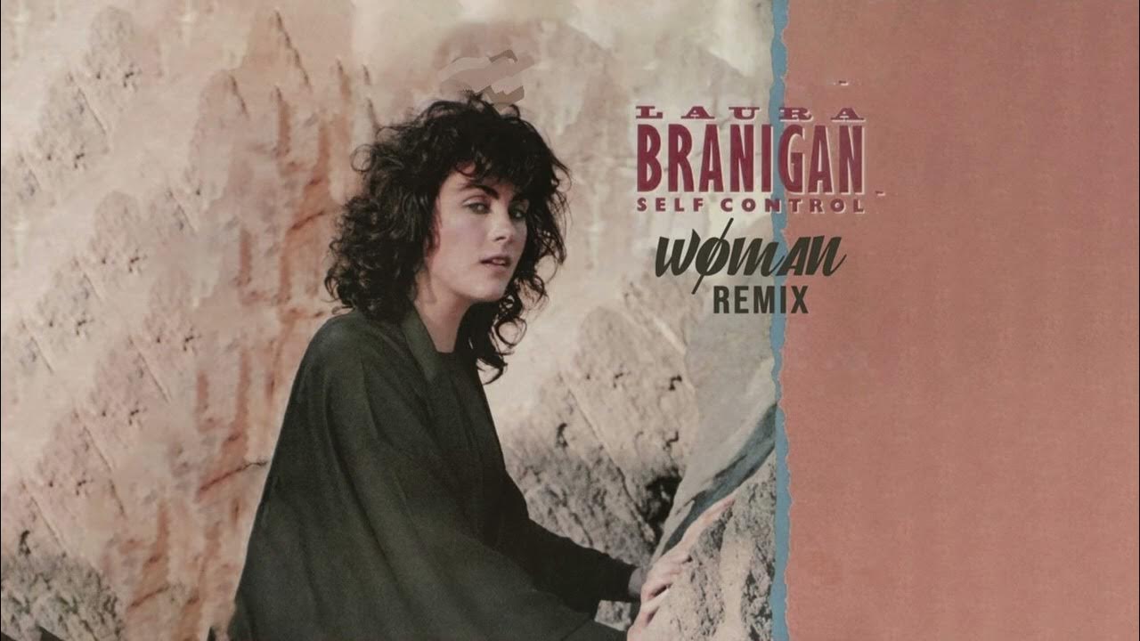 Laura Branigan - Self Control (WØMAN REMIX) - YouTube