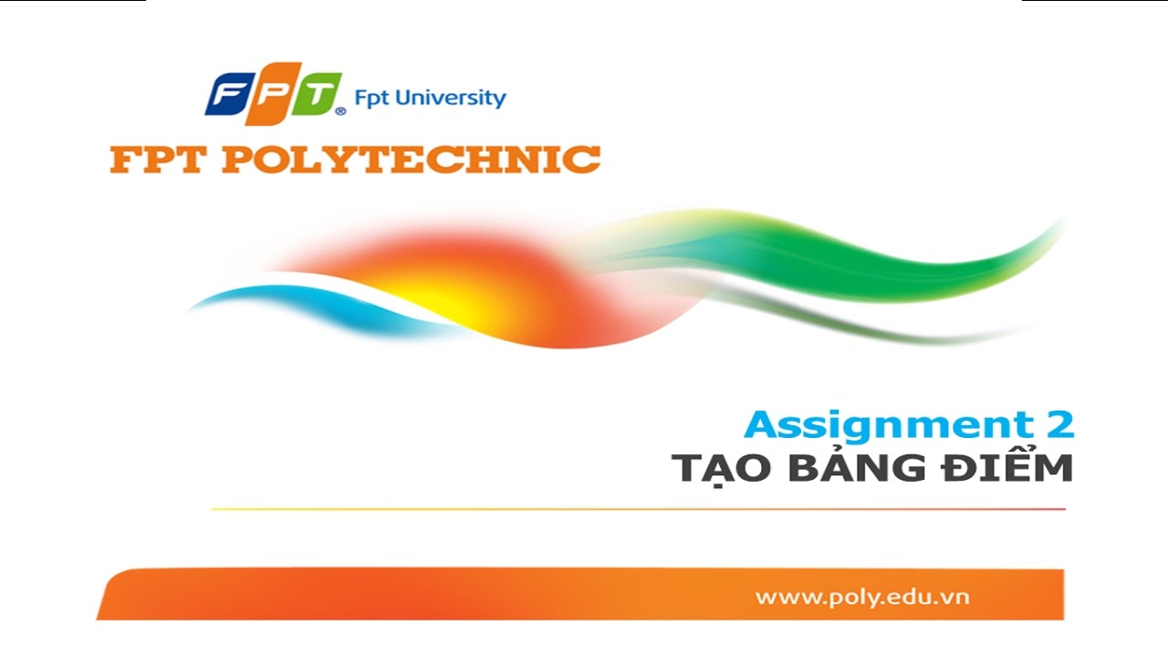 [Hướng dẫn] ASSIGNMENT 2 COM 1022 Tin học văn phòng FPT Polytechnic - YouTube