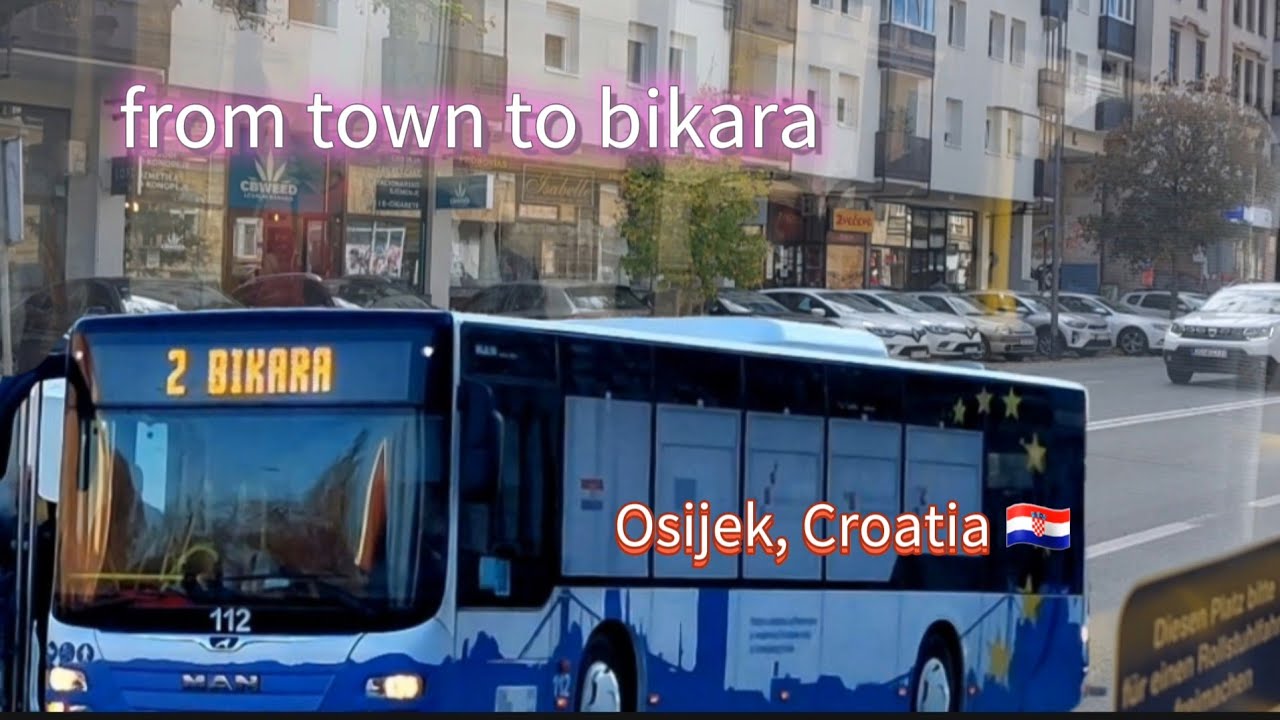 bikara bus / a day of life / Osijek, Croatia (Europe)ginn icah - YouTube