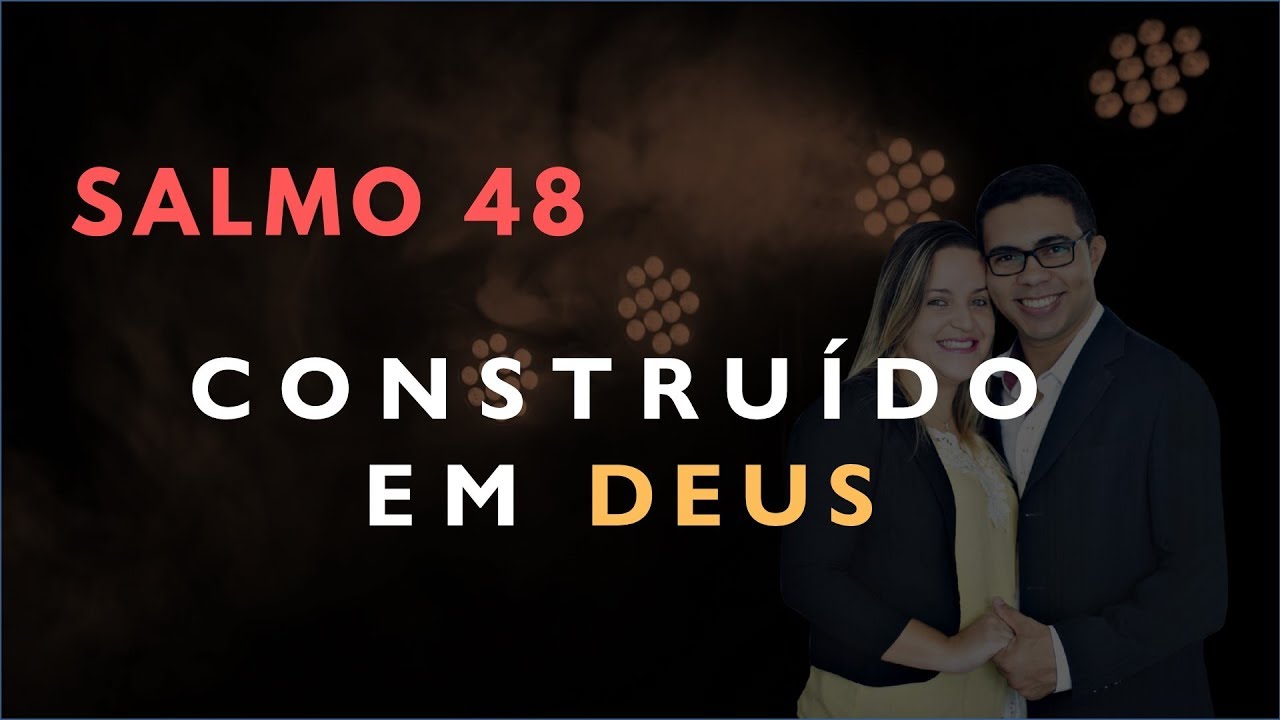 Salmo 48 Estudo: Construído Em DEUS (Bíblia Explicada) - YouTube