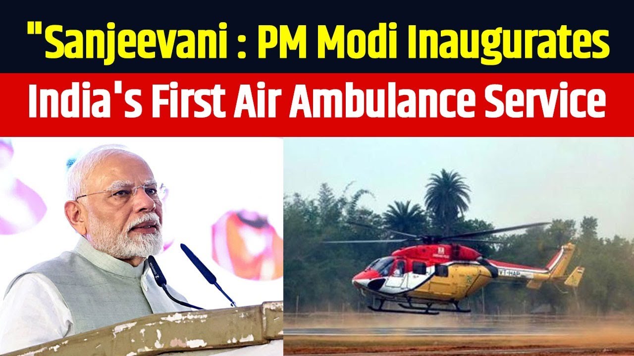 PM Modi Inaugurates India's First Air Ambulance Service 'Sanjeevani' at ...