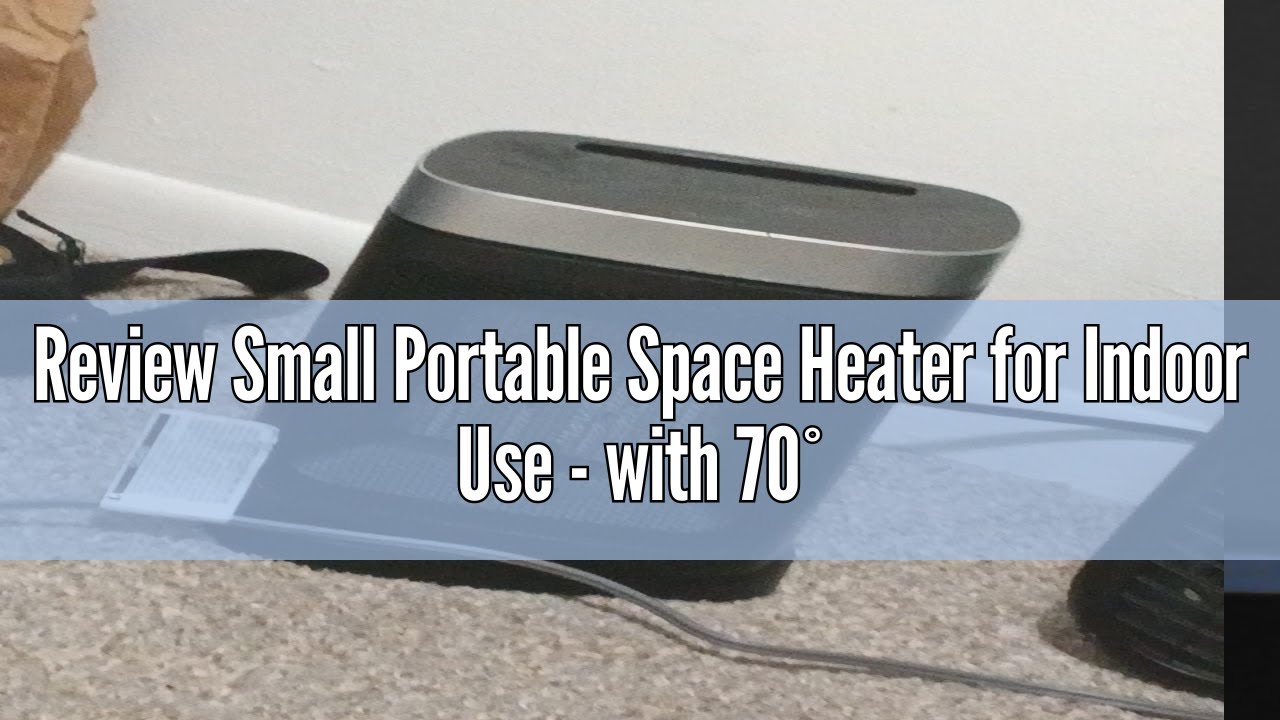 Review Small Portable Space Heater for Indoor Use - with 70°Rotating ...