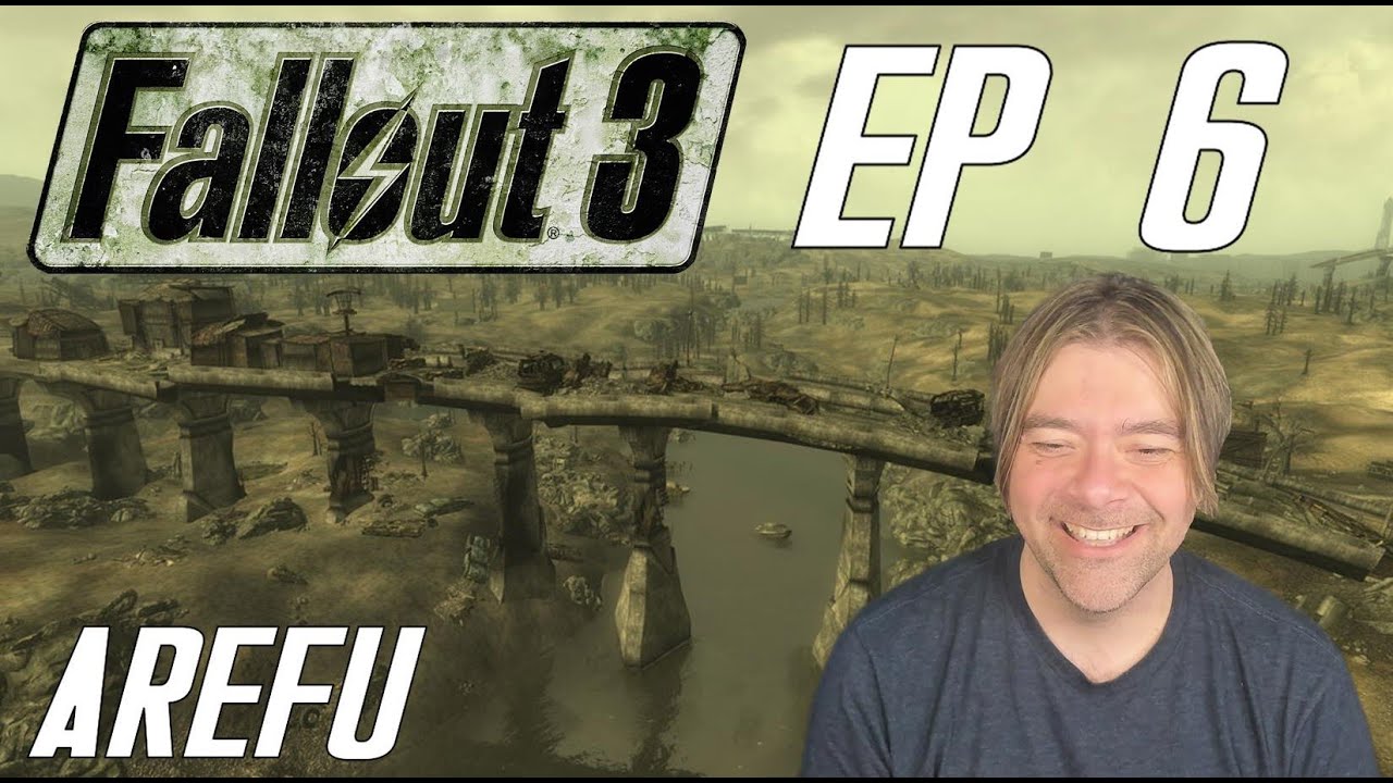 AREFU | FALLOUT 3 | EP 6 | BLIND PLAYTHROUGHS & REACTIONS - YouTube