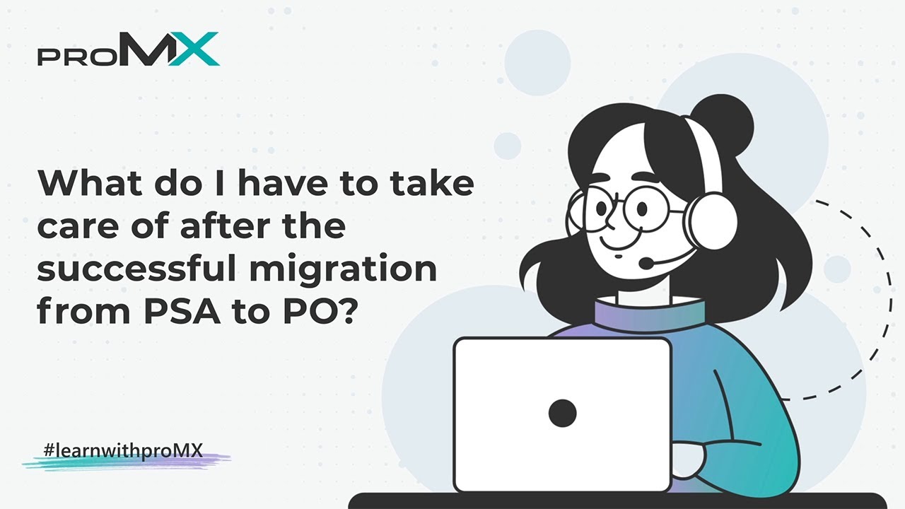 What Do I Have To Take Care Of After The Successful Migration From PSA what-do-i-have-to-take-care-of-after-the-successful-migration-from-psa