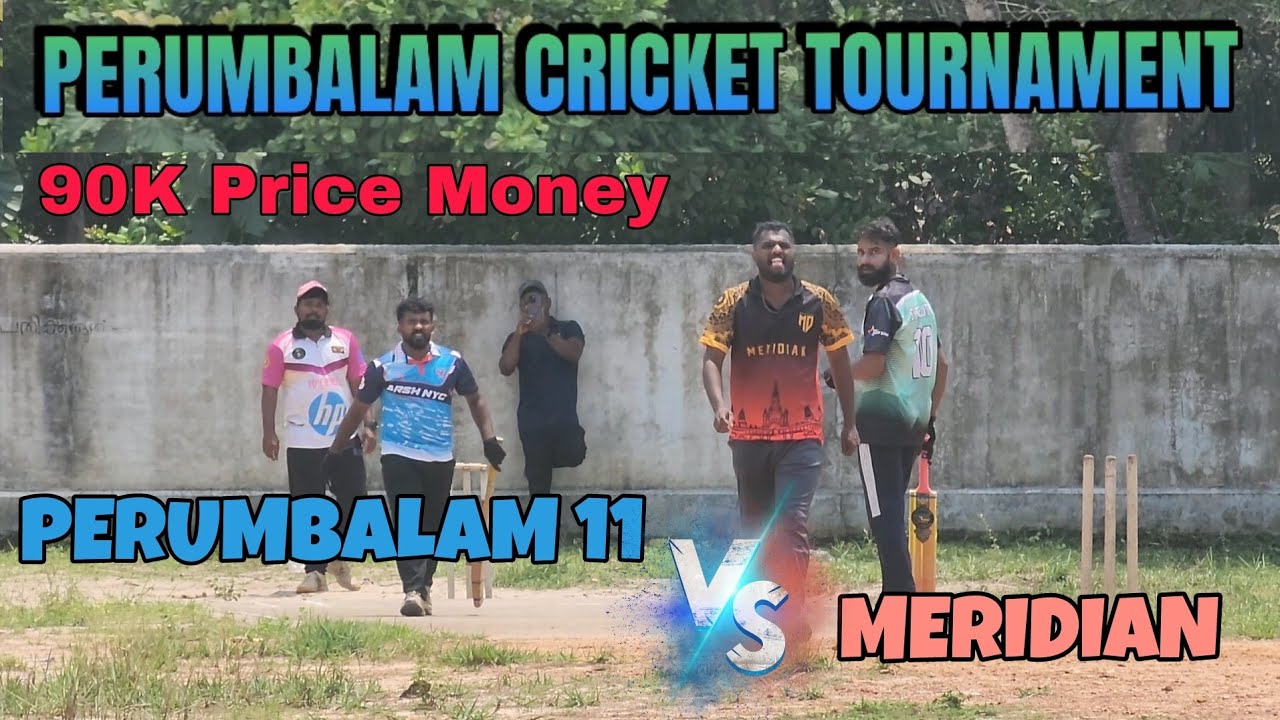 90k Price Money | Perumbalam XI vs Meridian | Perumbalam Cricket ...