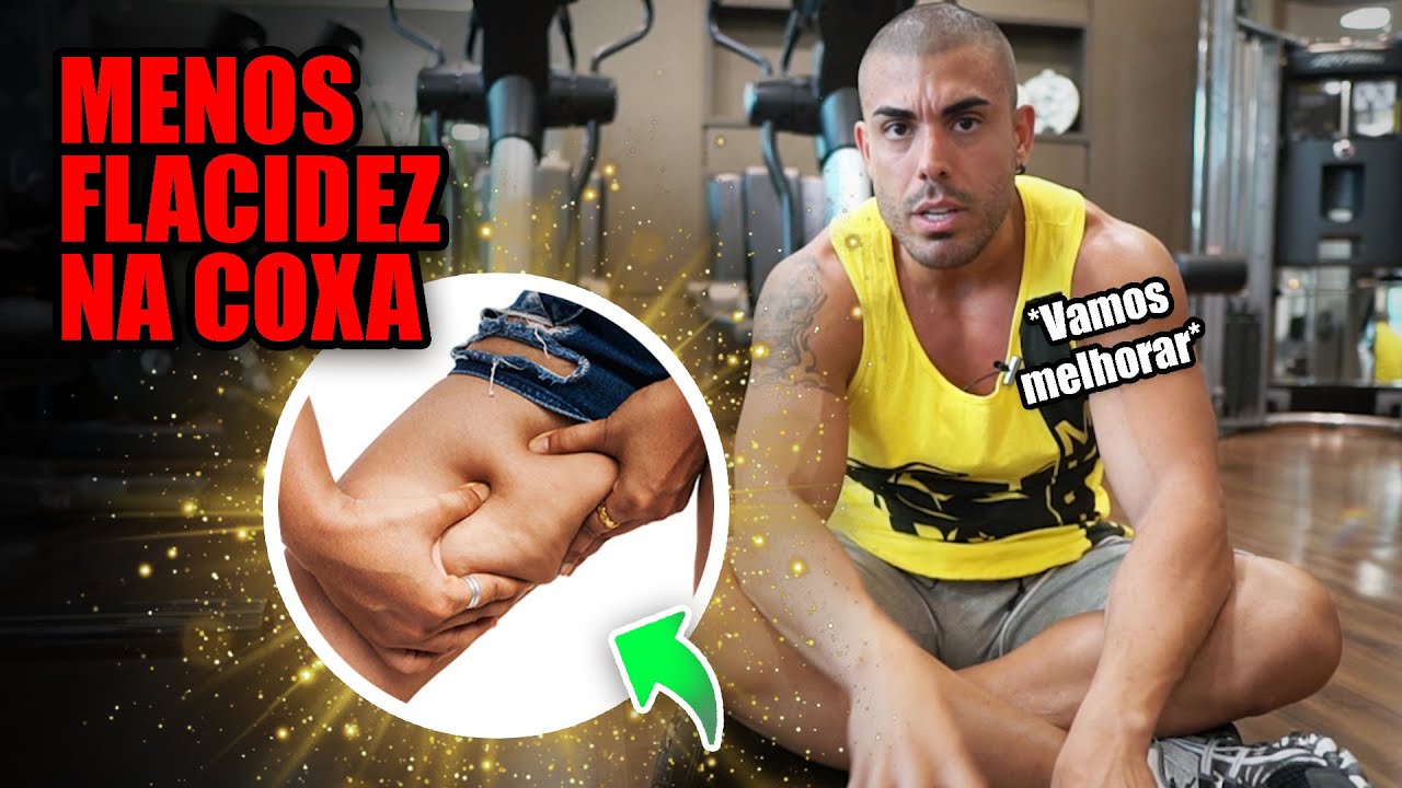 Como tirar a flacidez na coxa com treino de musculação - YouTube