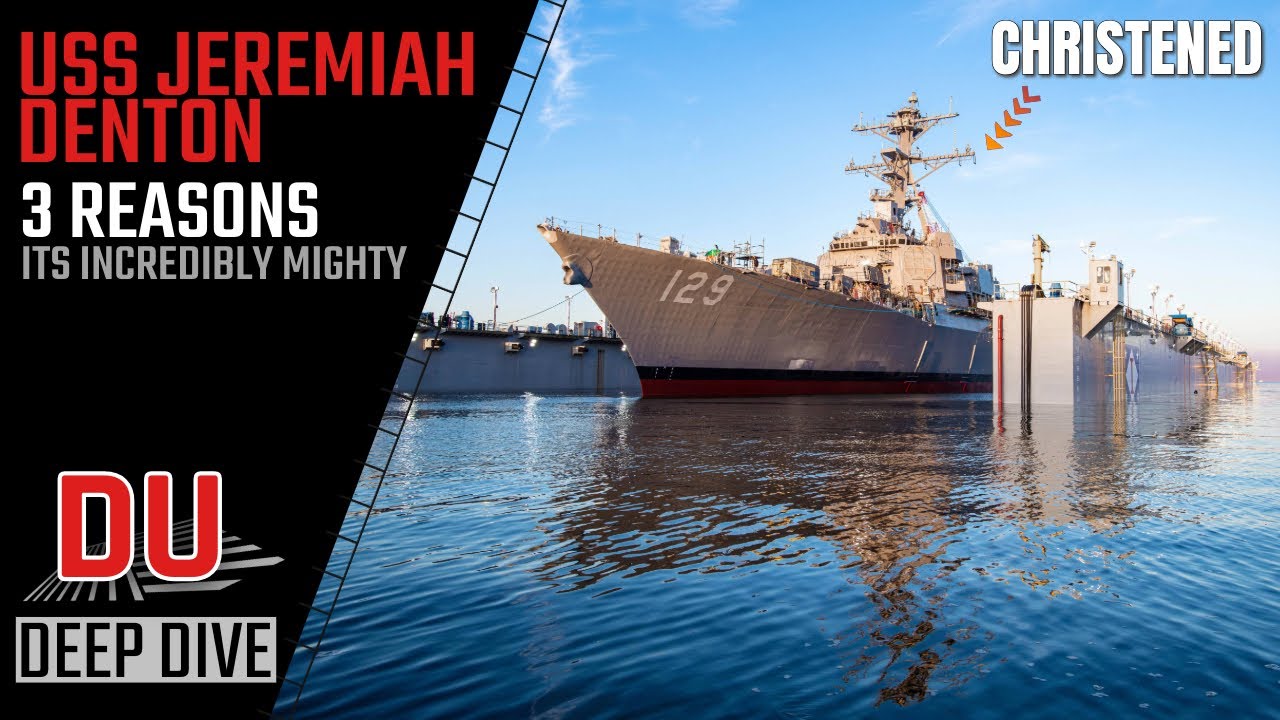 What makes USS Jeremiah Denton (DDG 129) incredibly mighty ? 3 aspects ...