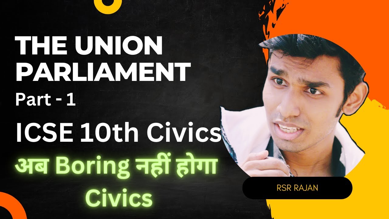 The Union Parliament Part 1 |ICSE 10 Civics| Lok Sabha and Rajya Sabha ...