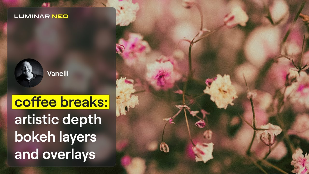 Artistic Depth Bokeh Layers and Overlays | Coffee Breaks | Luminar Neo ...