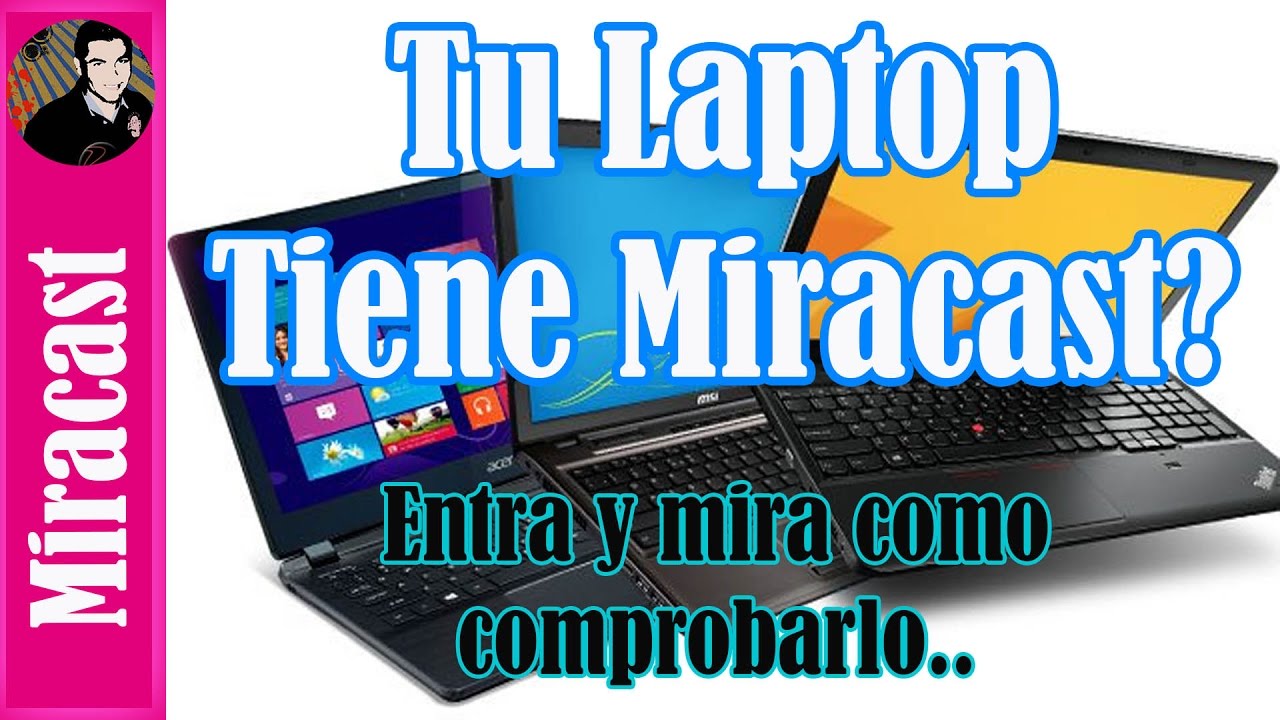 Miracast Como saber si mi Lap Top lo tiene - YouTube