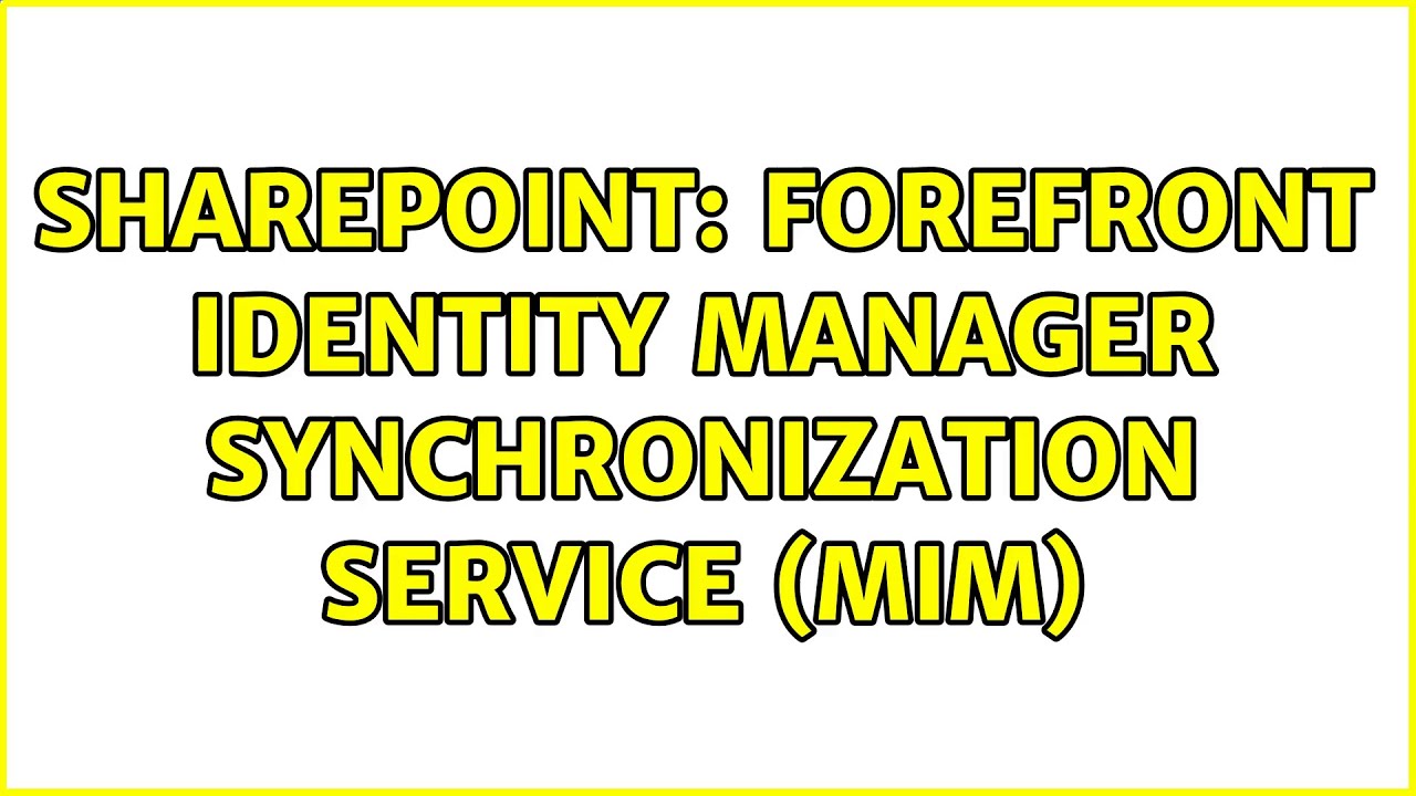Sharepoint: Forefront Identity Manager Synchronization Service (MIM ...
