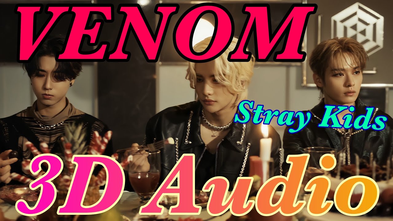 Stray Kids 'VENOM' 立体音響／ライブ感覚 [3D Audio] - YouTube