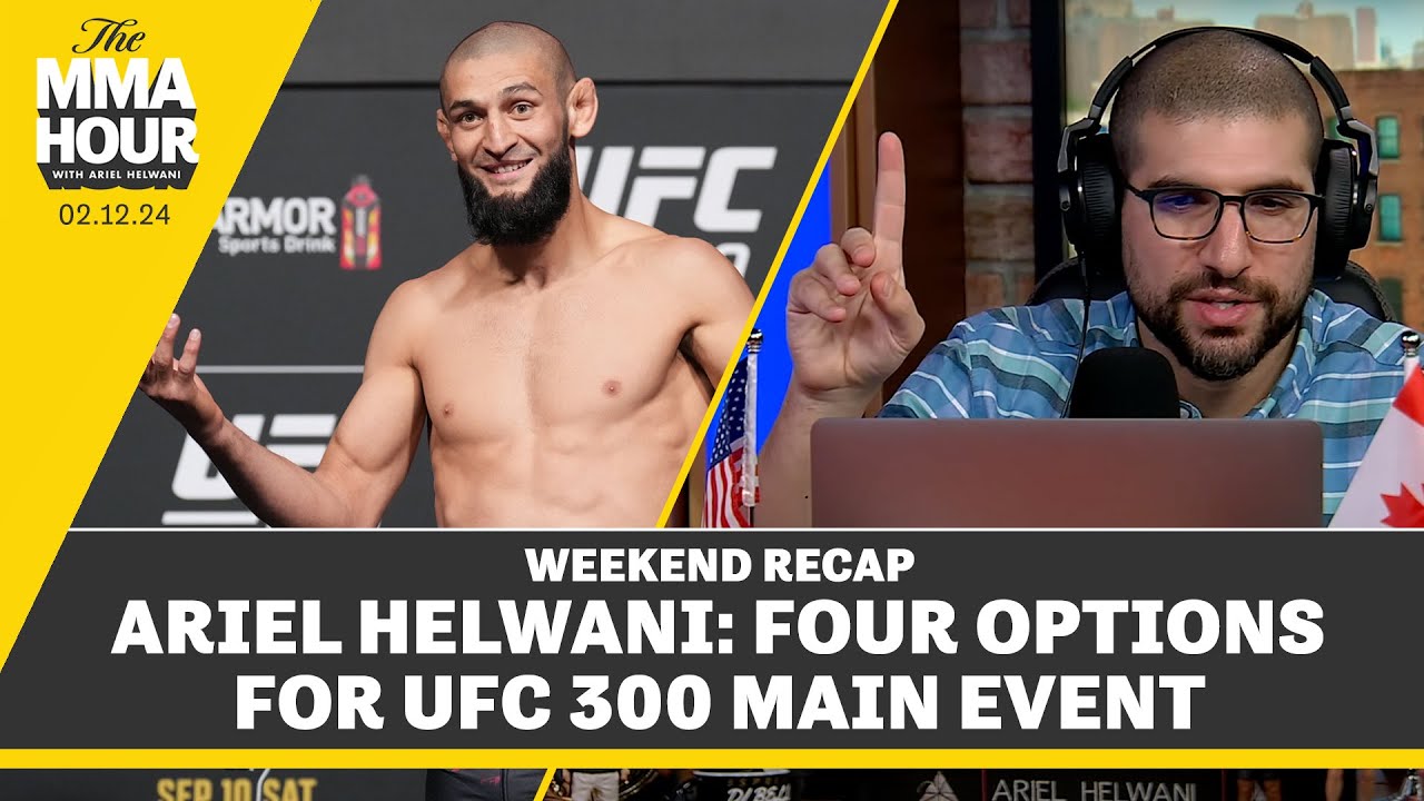 Ariel Helwani: Four Options for UFC 300 Main Event | The MMA Hour - YouTube