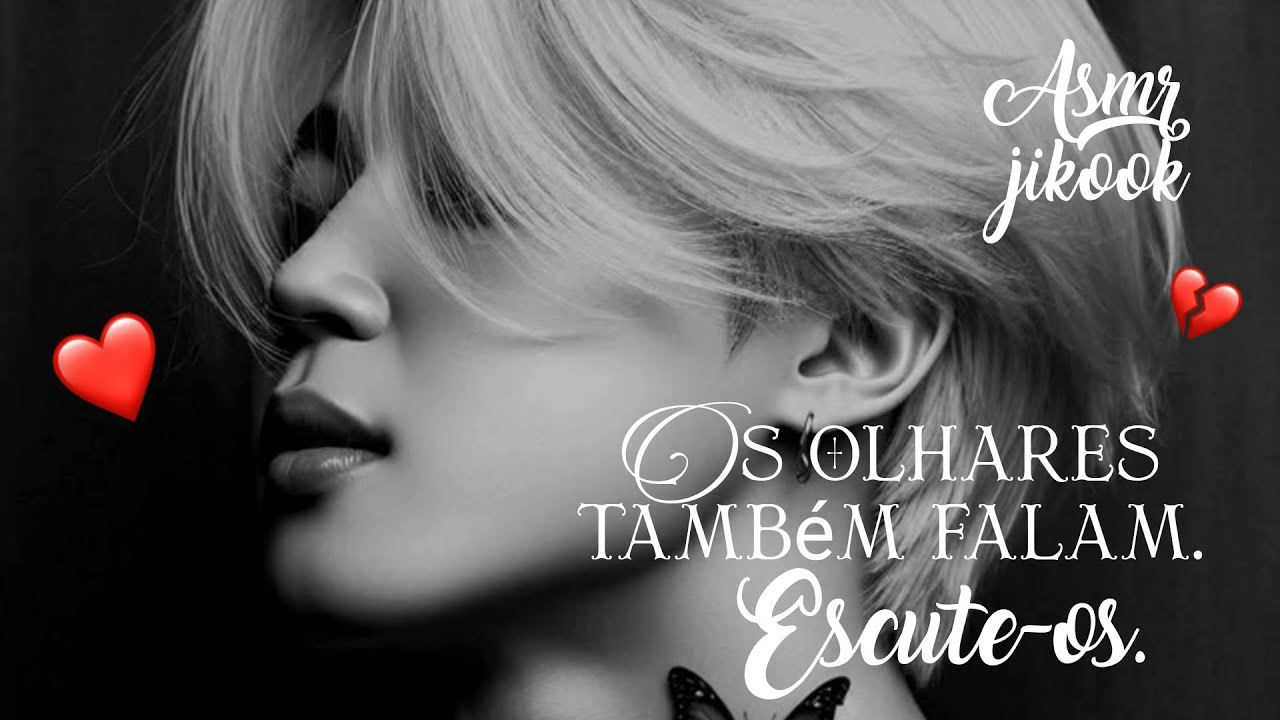 𝐀𝐒𝐌𝐑 𝐉𝐈𝐊𝐎𝐎𝐊... Os olhares também falam ESCUTE-OS. (𝐏𝐚𝐫𝐭𝐞 𝐮́𝐧𝐢𝐜𝐚) # ...