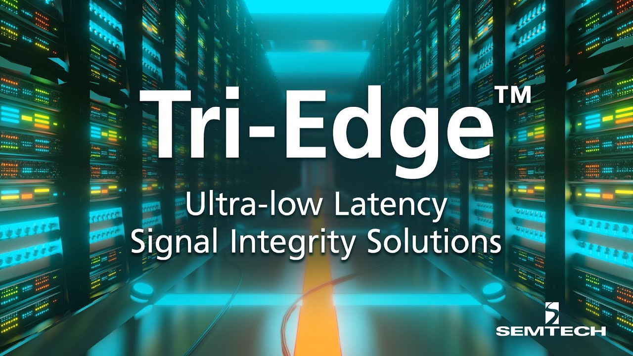 Tri-Edge Ultra-low Latency Signal Integrity Solutions - YouTube