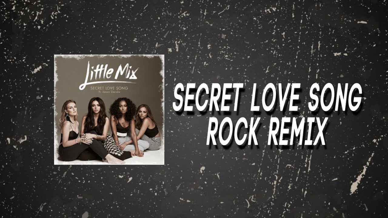 Little Mix ft Jason Derulo - Secret Love Song "Rock Remix" Cover - YouTube
