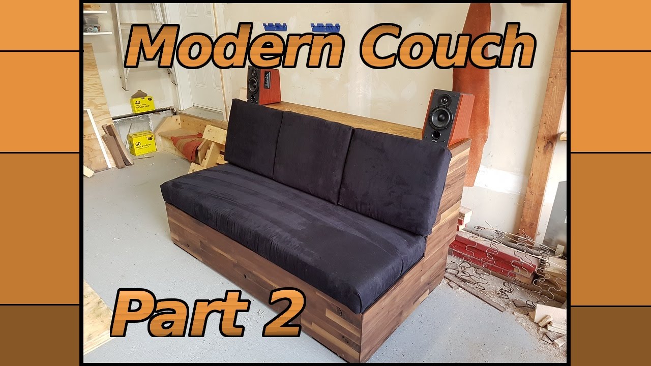 Making a Modern Couch | 2 - YouTube