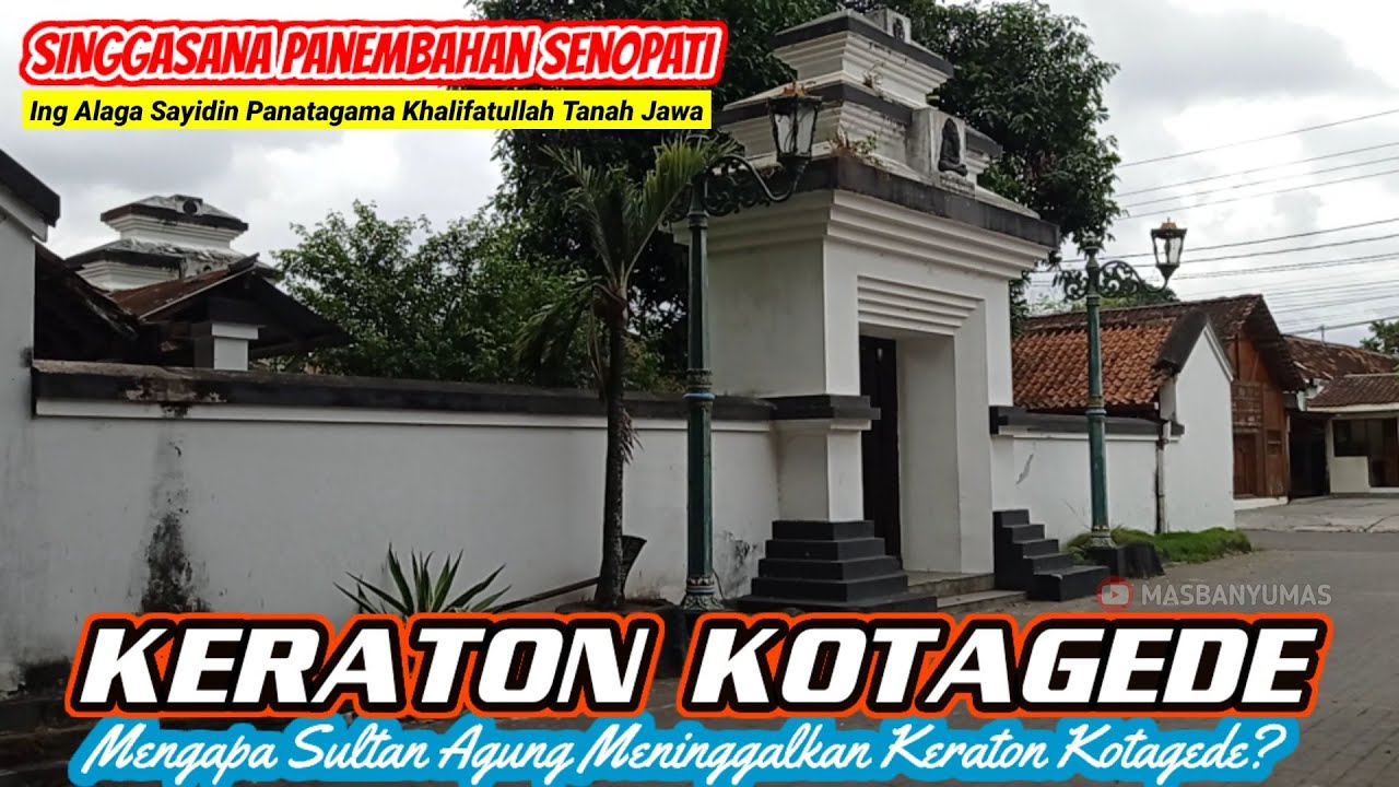 KERATON KOTAGEDE | SINGGASANA PANEMBAHAN SENOPATI | TRAGEDI KI AGENG ...