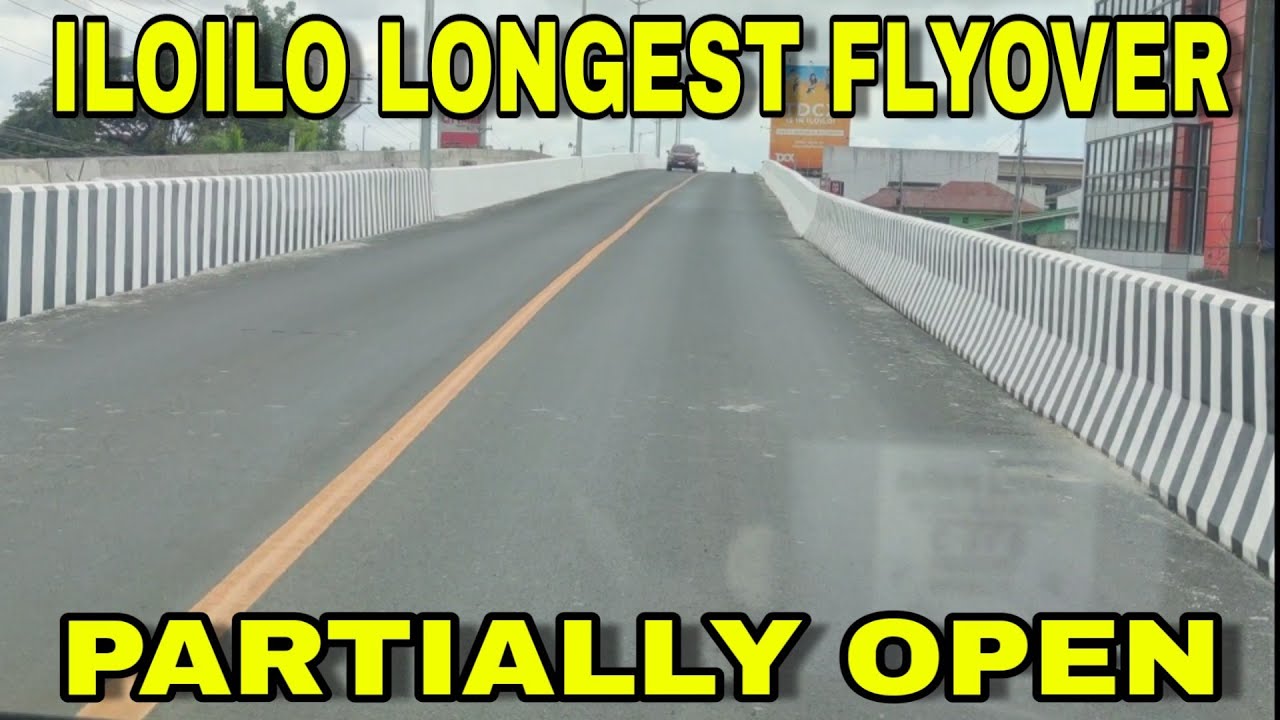 ILOILO Longest Flyover Partially Open - YouTube