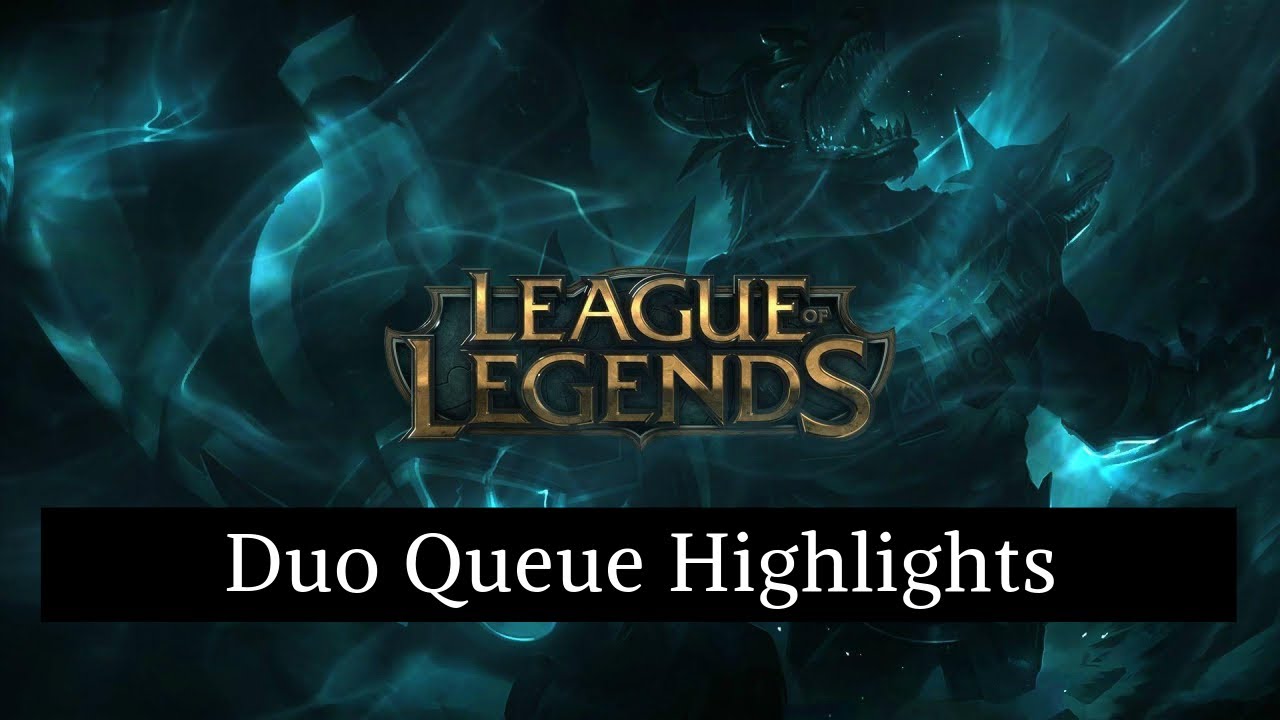 LoL Duo Queue Highlights | 1 | Edit. Gameplay - YouTube