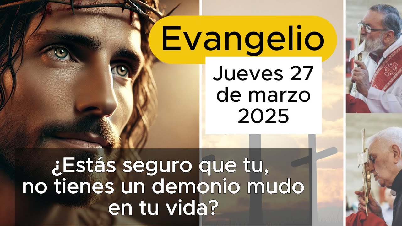 Evangelio del día jueves 27 de marzo del 2025. El poder de Dios, en la ...