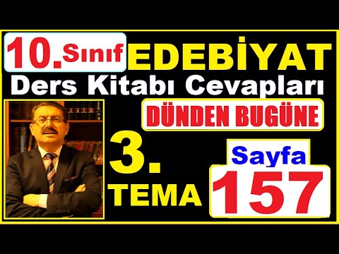10.Sınıf Edebiyat Ders Kitabı Cevapları sayfa 157; 10.Sınıf Meb Edebiyat Kitabı Cevapları 175.Sayfa