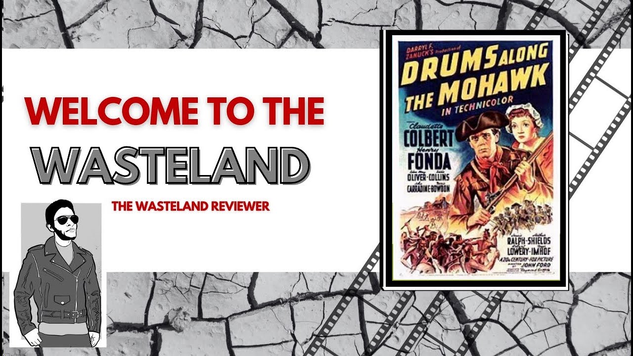 Welcome to the Wasteland Episode 164: Drums Along the Mohawk (1939 ...