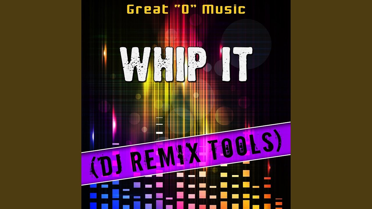 Whip It (Original Mix) (Remix Tool) - YouTube