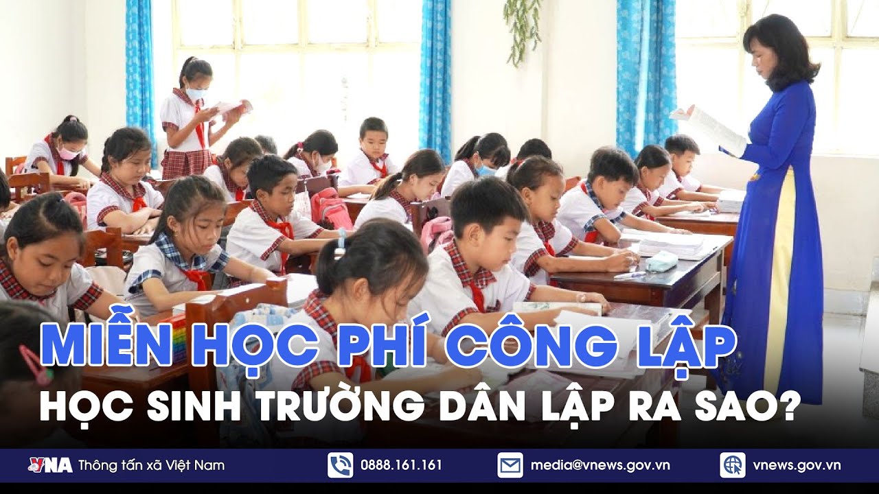Miễn học phí cho học sinh từ mầm non đến hết THPT công lập, học sinh ...