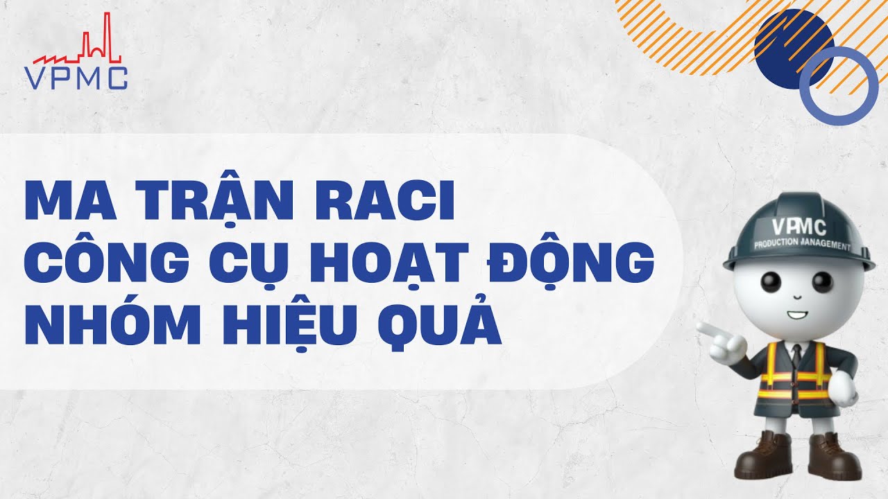 Ma trận RACI - Công cụ hoạt động nhóm hiệu quả|VPMC - YouTube